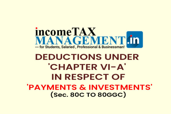 Deductions Under ‘Chapter VI-A’ in respect of ‘Payments & Investments ...