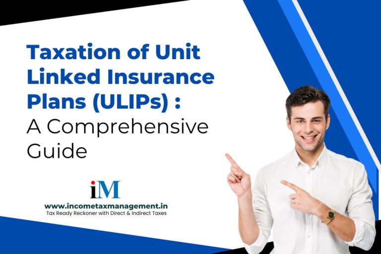 Taxation of Unit Linked Insurance Plans (ULIPs): A Comprehensive Guide ...